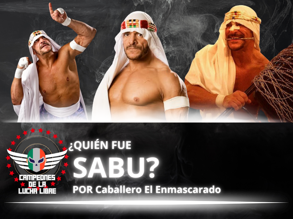 ¿QUIÉN FUE SABU? – Campeones de la lucha libre